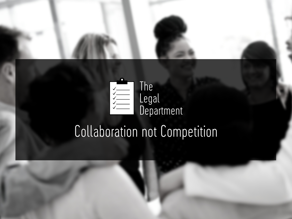 Collaboration not Competition - The Legal Department
